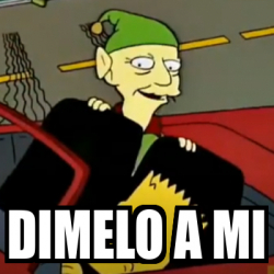 Meme Personalizado - dimelo a mi - 32085100