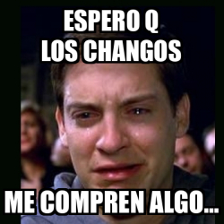 Meme crying peter parker - espero q los changos me compren algo ...