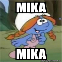 Meme Personalizado - Mika Mika - 33101457