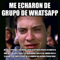 Meme crying peter parker - Me echaron de grupo de whatsapp Que malas ...