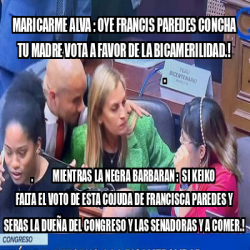 Meme Personalizado - MARICARME ALVA : OYE FRANCIS PAREDES CONCHA TU ...