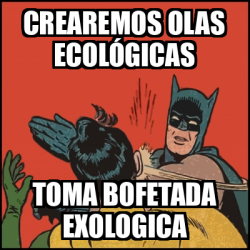 Meme Batman slaps Robin - Crearemos olas ecológicas Toma bofetada ...