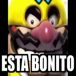 Meme Personalizado - Esta bonito - 33106661