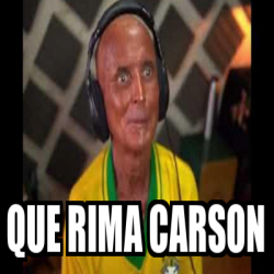 Meme Personalizado - que rima carson - 33112405