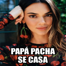 Meme Personalizado - Papá pacha se casa - 33113012