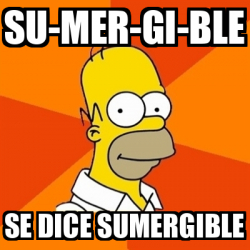 Meme Homer - SU-MER-GI-BLE Se dice sumergible - 33115085