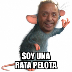 Meme Personalizado - Soy una rata pelota - 33115506