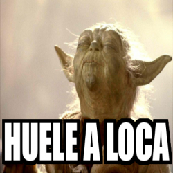 Meme Personalizado - huele a loca - 33115829