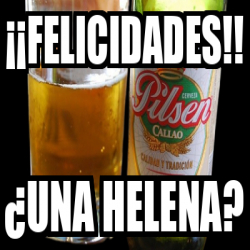 Meme Personalizado - ¡¡FELICIDADES!! ¿UNA HELENA? - 33117587