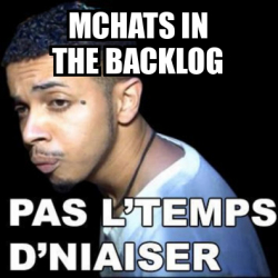 Meme Personalizado - MCHATS IN THE BACKLOG - 33118362