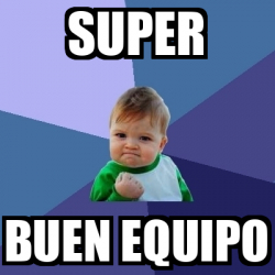 Meme Bebe Exitoso - Super Buen equipo - 33118651