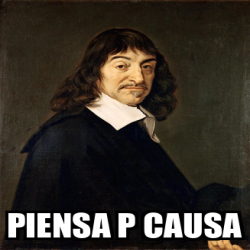 Meme Personalizado - piensa p causa - 33120786