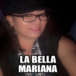 Meme Personalizado - la bella mariana - 33121045