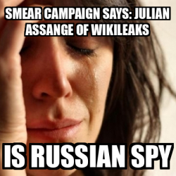 Meme Problems - Smear Campaign Says: Julian Assange of Wikileaks is ...