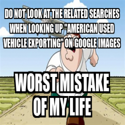 Meme Personalizado - DO NOT LOOK AT THE RELATED SEARCHES WHEN LOOKING ...