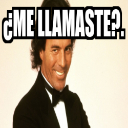 Meme Personalizado - ¿Me llamaste?. - 33123141