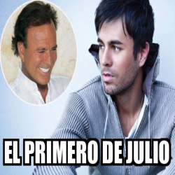 Meme Personalizado - EL PRIMERO DE JULIO - 33123199