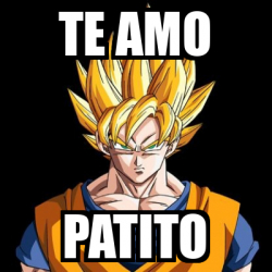 Meme Personalizado - TE AMO PATITO - 33126373
