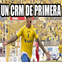 Meme Personalizado - Un CRM DE PRIMERA - 33129286