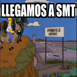 Meme Personalizado - Llegamos a Smt - 33130292