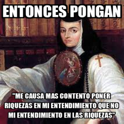 Meme Personalizado - entonces pongan "me causa mas contento poner ...