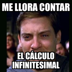 Meme crying peter parker - Me llora contar El cálculo infinitesimal ...