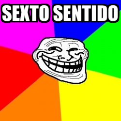 Meme Troll - sexto sentido - 33133300