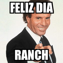 Meme Julio Iglesias - Feliz Dia Ranch - 33136236