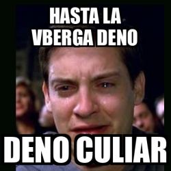 Meme crying peter parker - hasta la vberga deno deno culiar - 33137490