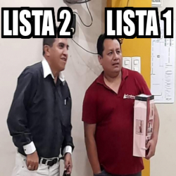 Meme Personalizado - Lista 2 Lista 1 - 33141074