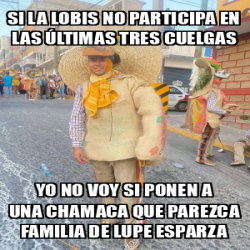Meme Personalizado - Si la lobis no participa en las últimas tres ...