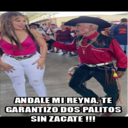 Meme Personalizado - Andale mi reyna, te garantizo dos palitos sin ...