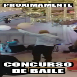 Meme Personalizado - Proximamente CONCURSO DE BAILE - 33145454