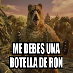Meme Personalizado - Me debes una botella de ron - 33147808