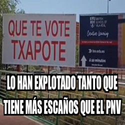 Meme Personalizado - Lo han explotado tanto que tiene más escaños que ...