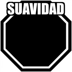Meme Personalizado - SUAVIDAD - 33149001