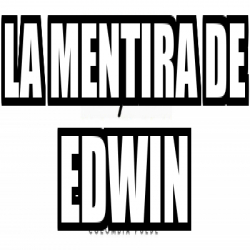 Meme Personalizado - LA MENTIRA DE EDWIN - 33149192