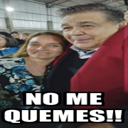 Meme Personalizado - NO ME QUEMES!! - 33159420