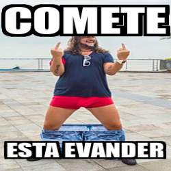 Meme Personalizado - COMETE ESTA EVANDER - 33160117