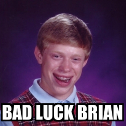 Meme Bad Luck Brian - Bad Luck Brian - 33160336
