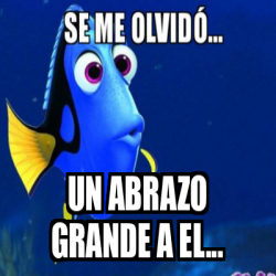 Meme Personalizado - Un abrazo grande a el... - 33162577