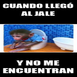 Meme Personalizado - Cuando llegó al jale Y no me encuentran - 33163666