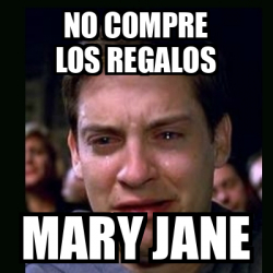 Meme crying peter parker - no compre los regalos mary jane - 33166311