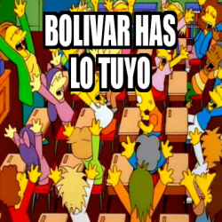 Meme Personalizado - BOLIVAR HAS LO TUYO - 33169591