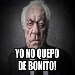 Meme Personalizado - Yo no quepo de bonito! - 33171175