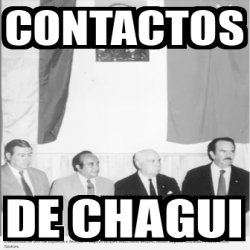 Meme Personalizado - CONTACTOS DE CHAGUI - 33171736