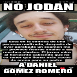 Meme Personalizado - NO JODAN A DANIEL GOMEZ ROMERO - 33171913