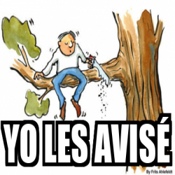 Meme Personalizado - Yo les avisé - 33172010