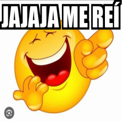 Meme Personalizado - Jajaja me reí - 33176694