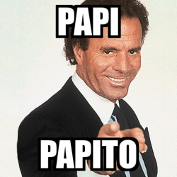 Meme Julio Iglesias - papi papito - 33176734